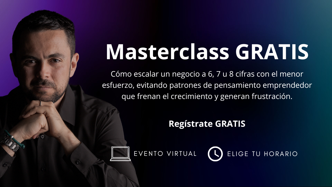 Masterclass Gratuita: De Emprendedor a Empresario